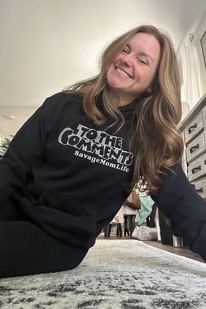 SavageMomLife: To The Comments Black Hoodie – Fanjoy
